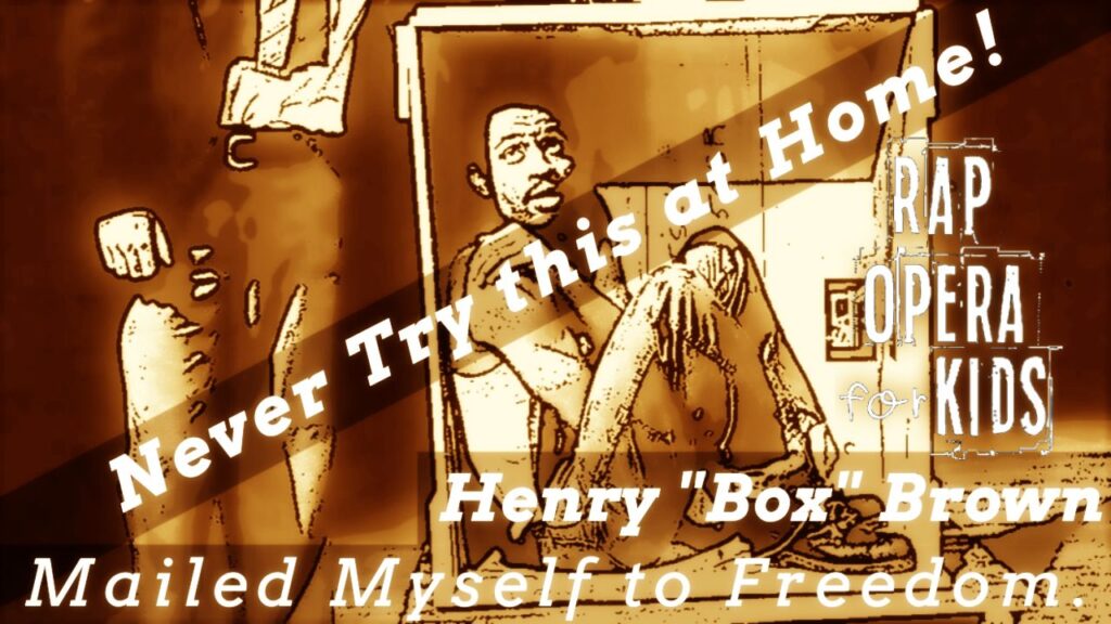 Henry Box Brown Reading Comprehension - Rap Opera for Kids
